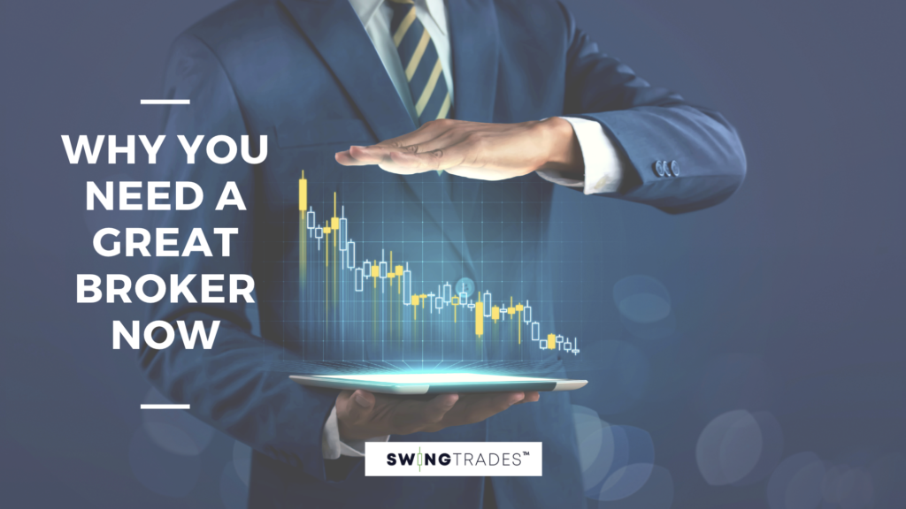 Why You Need a Great Broker Now